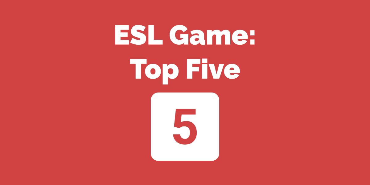 ESL Last Lesson Activity: Top Five - ESL Kids Games